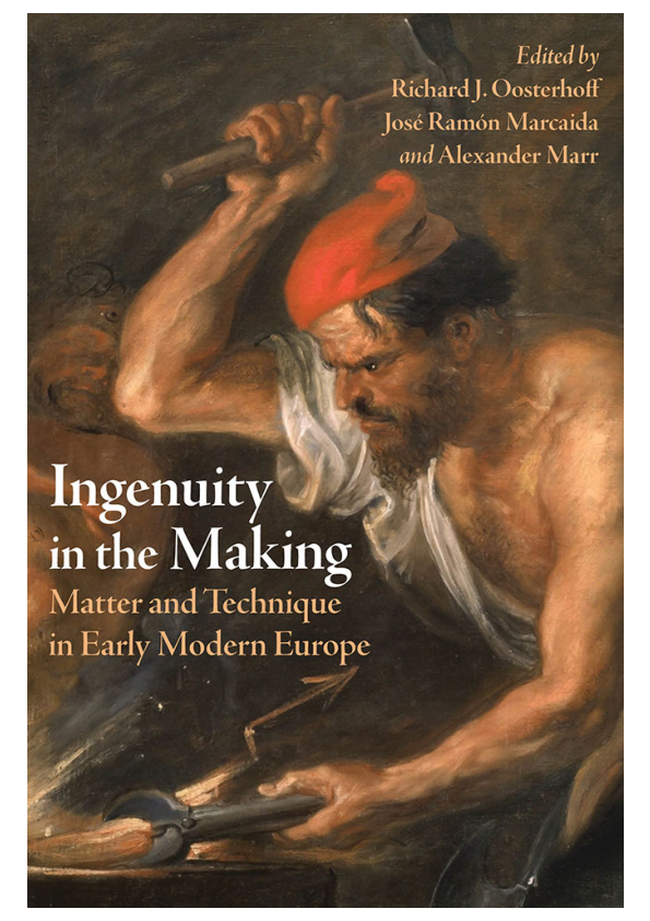 (PDF) Ingenuity in the Making: Matter and Technique in Early Modern Europe