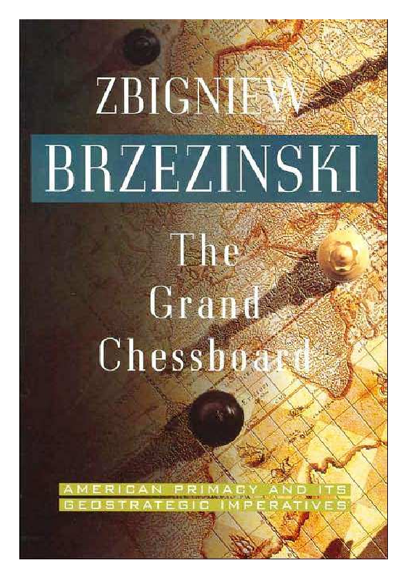 (PDF) Zbigniew Brzezinski - The Grand Chessboard - American Primacy and ...
