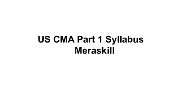 (PDF) US CMA Part 1 Syllabus Meraskill US CMA Part 1 -Financial Planning, Performance, and Analytics