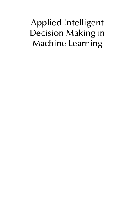 (PDF) Applied Intelligent Decision Making in Machine Learning