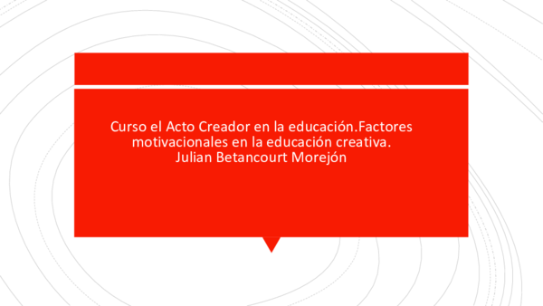 (PDF) Curso el Acto Creador en la educación.Factores motivacionales en la educación creativa