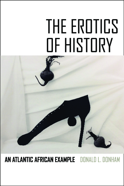 (PDF) The Erotics of History | Donald Donham - Academia.edu