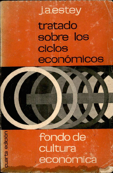 (PDF) Tratado Sobre Los Ciclos Económicos - James Arthur Estey - 4ta ...