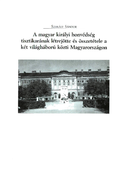 (PDF) A magyar királyi honvédség tisztikarának létrejötte és ...