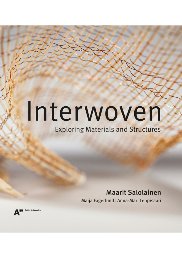 (PDF) Interwoven - Exploring Materials and Structures. AaltoARTS Books ...