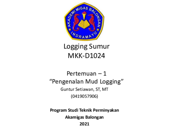 (PDF) Logging Sumur MKK-D1024 Pertemuan -1 "Pengenalan Mud Logging" | I9OIOO45 Tenku Aksa madani ...