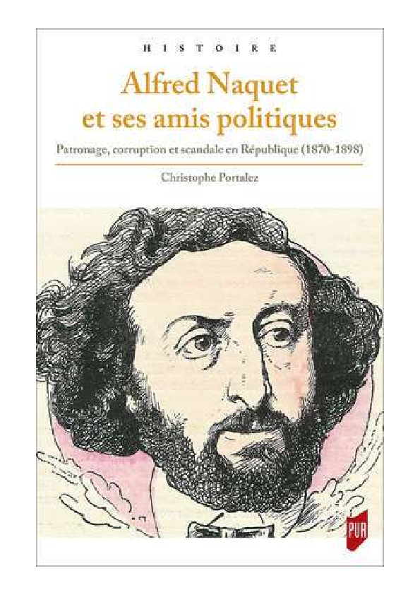 (PDF) Alfred Naquet et ses amis politiques : patronage, corruption et ...
