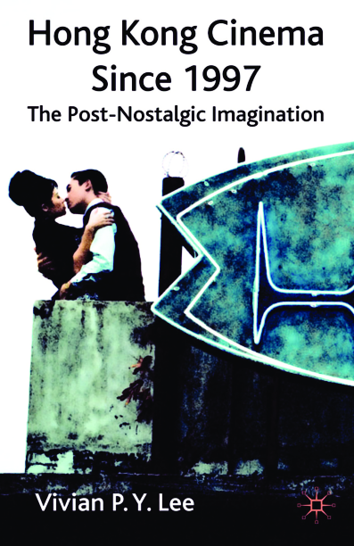 (PDF) Introduction_Hong Kong Cinema Since 1997: The Post nostalgic ...