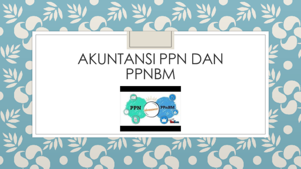 (PDF) AKUNTANSI PAJAK PPN DAN PPNBM