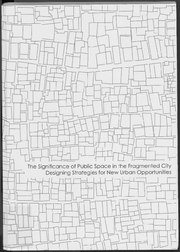 (PDF) The Significance of Public Space in the Fragmented City Designing ...