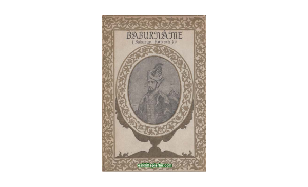 (PDF) “Baburnâme”, Cilt: III (Babur'un Hâtıratı), çev.: Reşid Rahmeti Arat