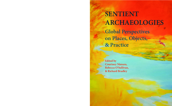 (PDF) Sentient Archaeologies: Global Perspectives on Places, Objects ...