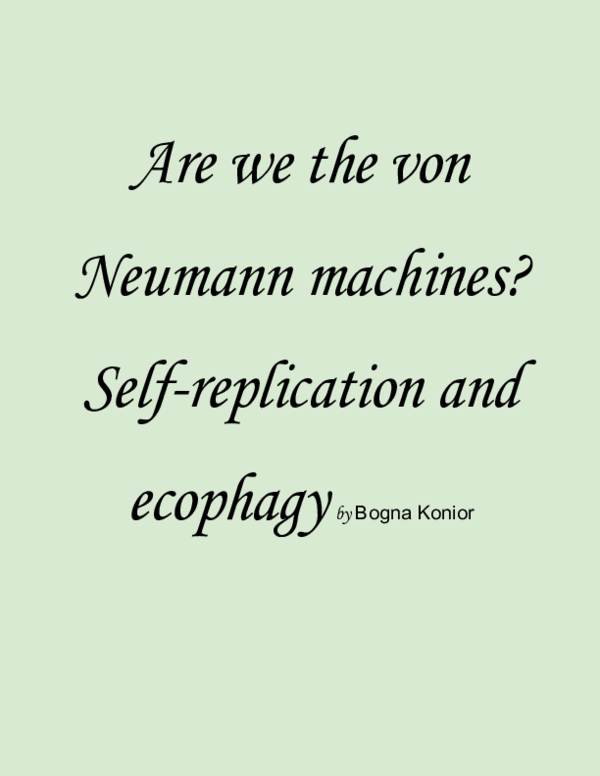 (PDF) Are we the von Neumann machines? Self-replication and ecophagy