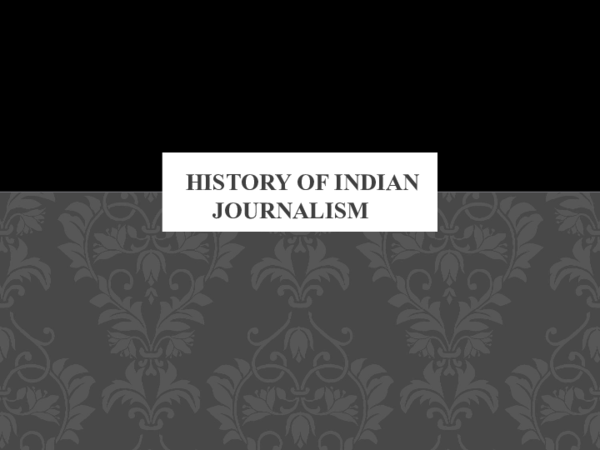 (PPT) Ppt on history of indian Journalism