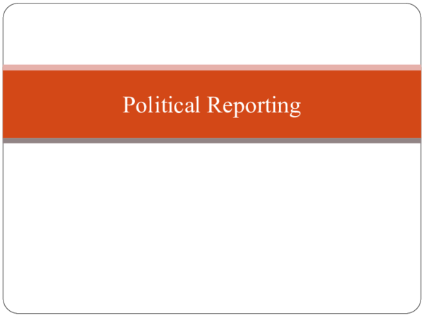 (PPT) Political Reporting