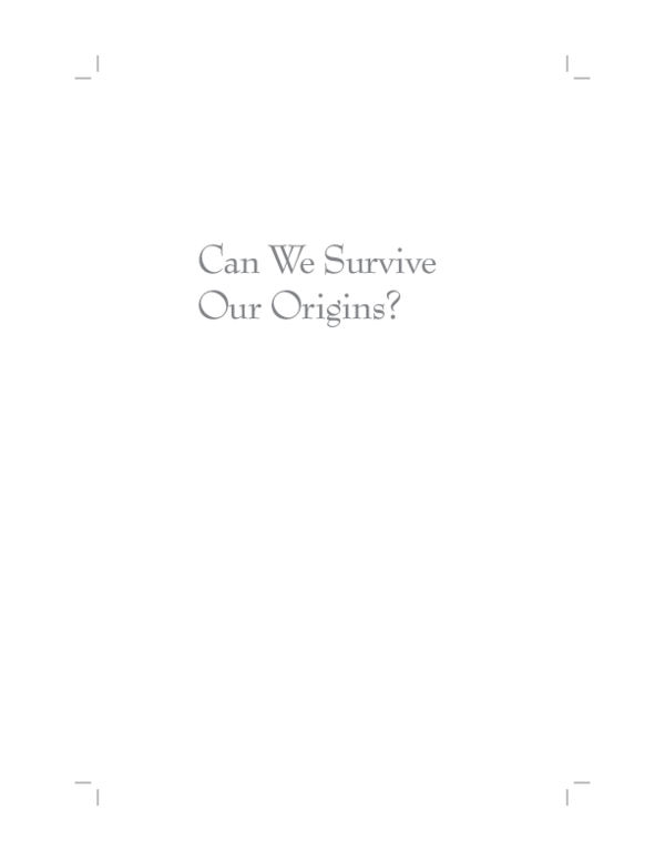 (PDF) Can We Survive Our Origins? Readings in Rene Girard’s Theory of ...