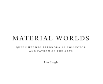 (PDF) Material Worlds : Queen Hedwig Eleonora as Collector and Patron ...
