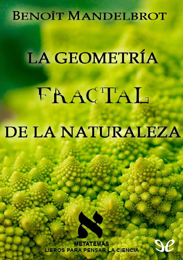 (PDF) Benoit Mandelbrot La geometria fractal de la naturaleza