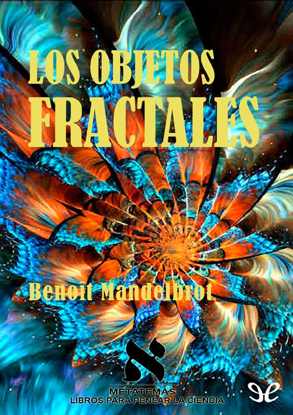 (PDF) Benoit Mandelbrot Los objetos fractales