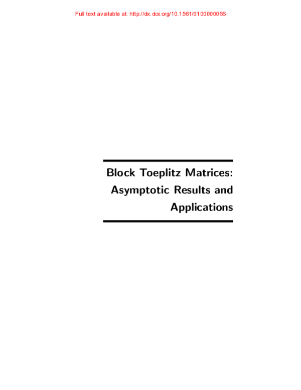 (PDF) Block Toeplitz Matrices: Asymptotic Results and Applications (PDF) Block Toeplitz Matrices: Asymptotic Results and Applications
