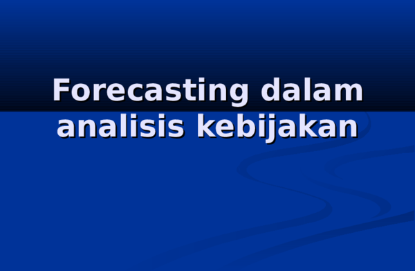 (PDF) Forecasting Dalam Analisis Kebijakan
