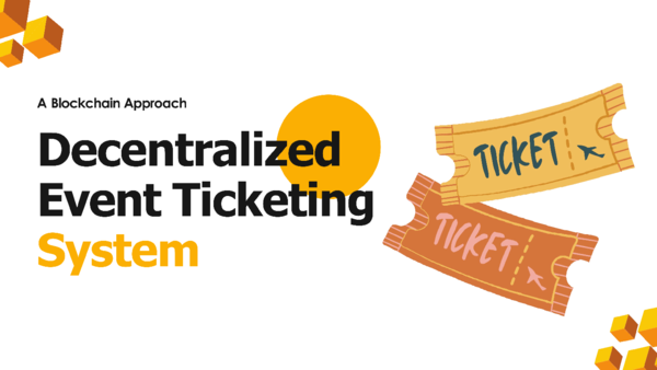 Pdf Decentralized Event Ticketing System A Blockchain Approach