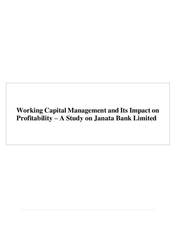 (PDF) Working Capital Management and Its Impact on Profitability -A Study on Janata Bank Limited